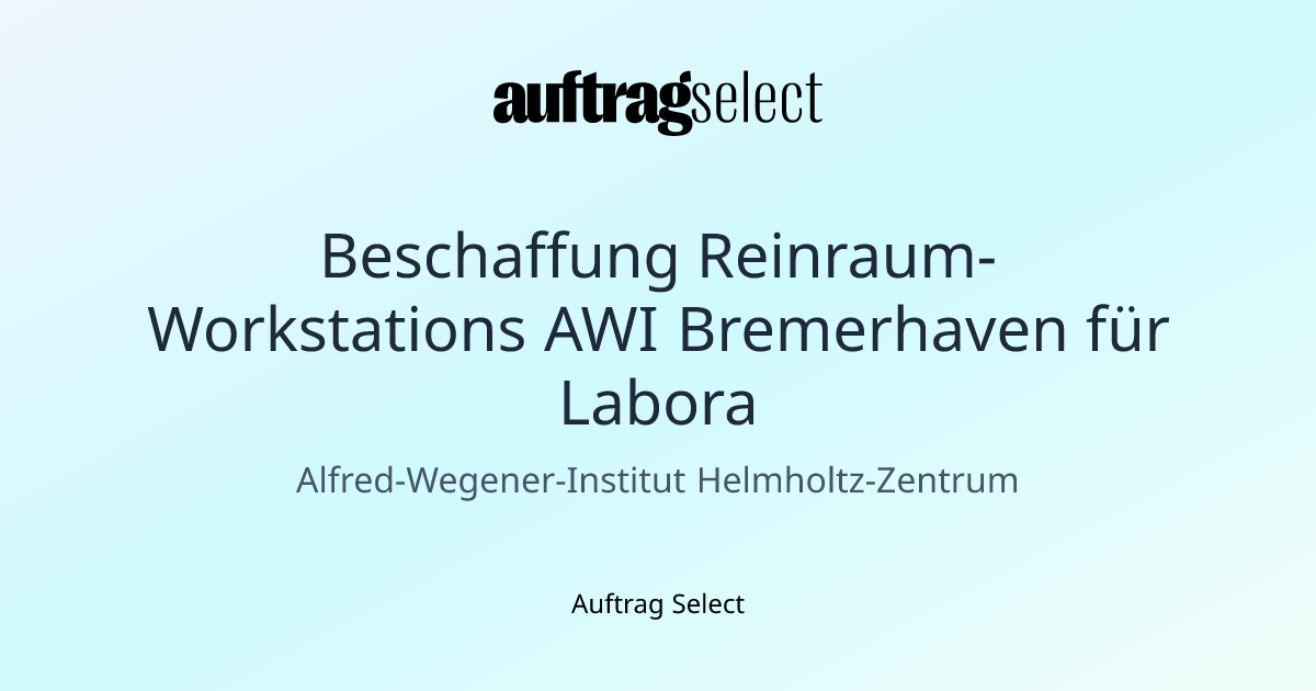 Beschaffung Reinraum-Workstations AWI Bremerhaven für Labora [OTHER ...
