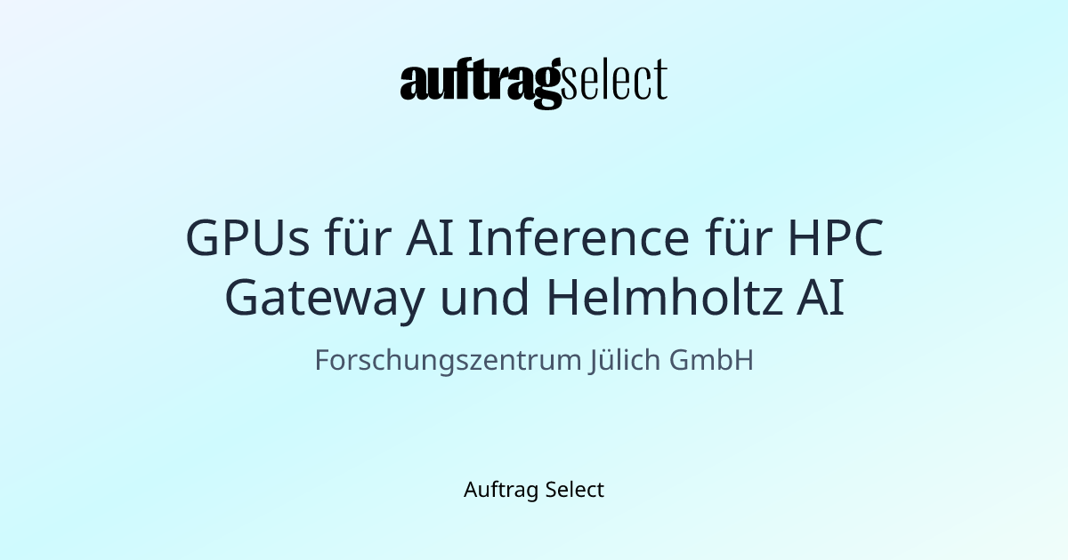 GPUs für AI Inference für HPC Gateway und Helmholtz AI [OTHER ...