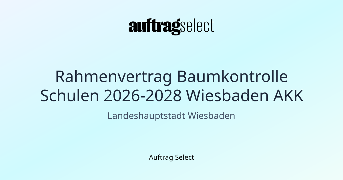 Rahmenvertrag Baumkontrolle Schulen 2026-2028 Wiesbaden AKK [OTHER ...