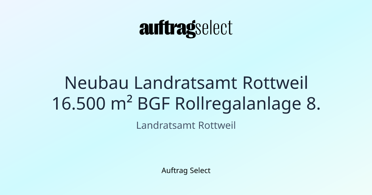 Neubau Landratsamt Rottweil 16.500 m² BGF Rollregalanlage 8. [OTHER ...