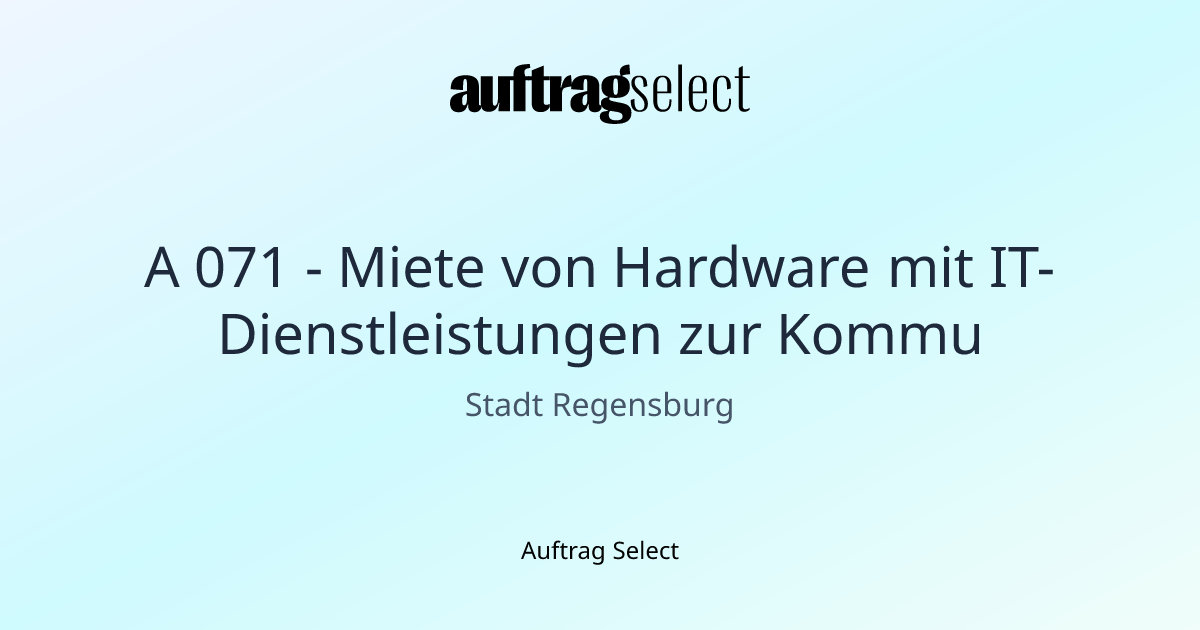 A 071 - Miete von Hardware mit IT-Dienstleistungen zur Kommu [OTHER ...